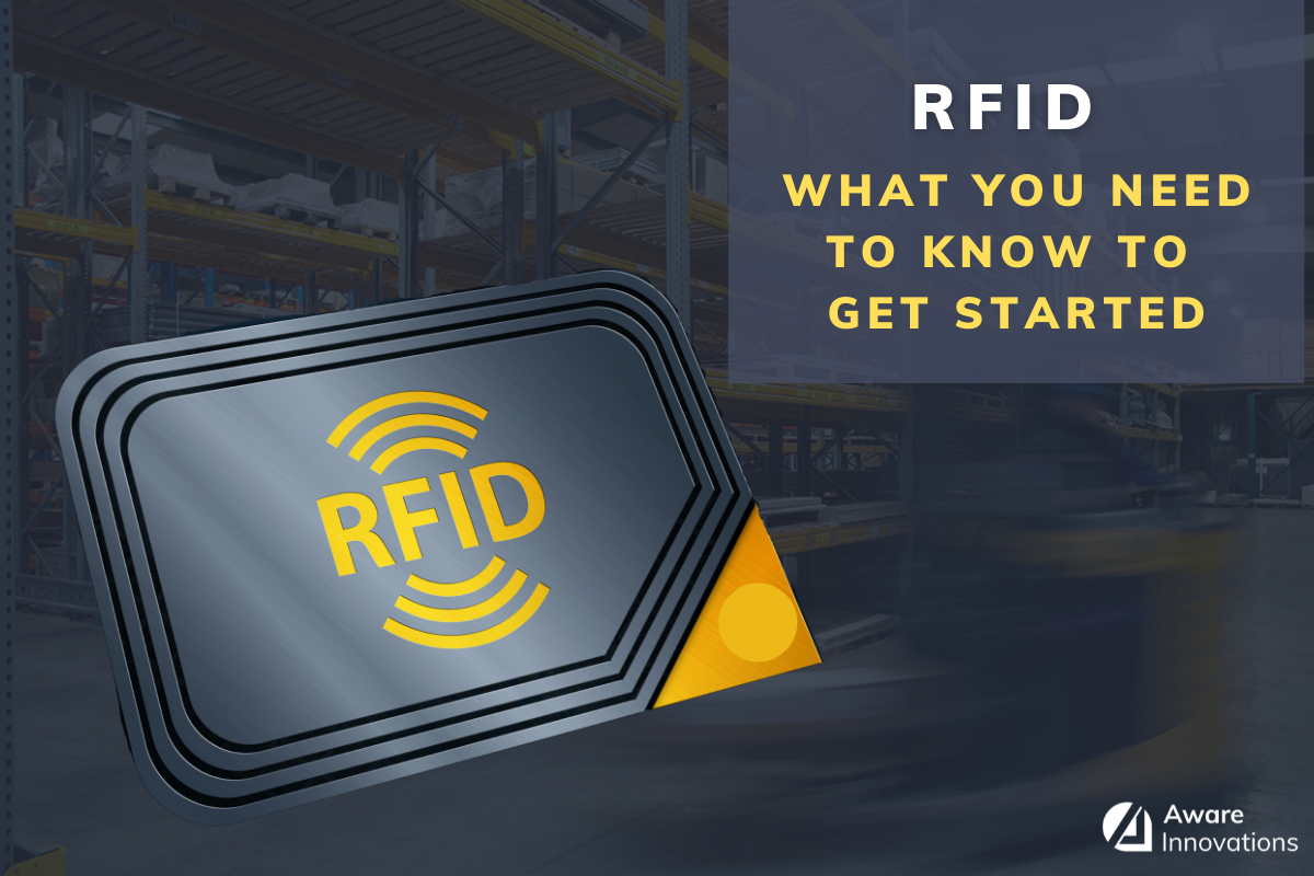 RFID - What You Need To Know - Aware Innovations RFID - What You Need To Know - Aware Innovations